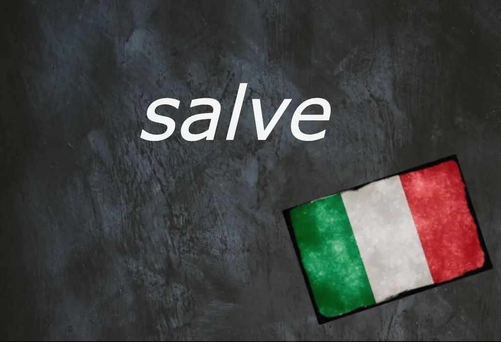 Italian word of the day: 'Salve'